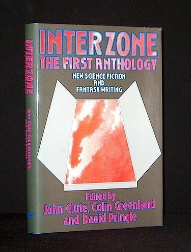 Interzone: The First Anthology: Clute, John, Greenland, Colin, Pringle, David: 9780312425357 ...