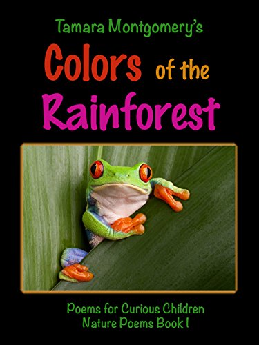 Colors of the Rainforest: Poems for Curious Children (Nature Poems Book ...