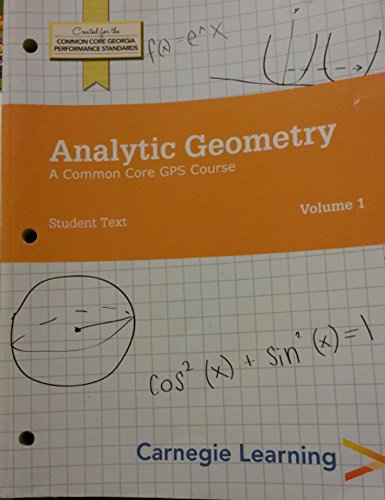Analytic Geometry a Common Core GPS Course Volume 1&2: Carnegie ...