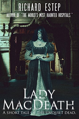 Lady MacDeath: A Short Tale of the Unquiet Dead eBook : Estep, Richard ...