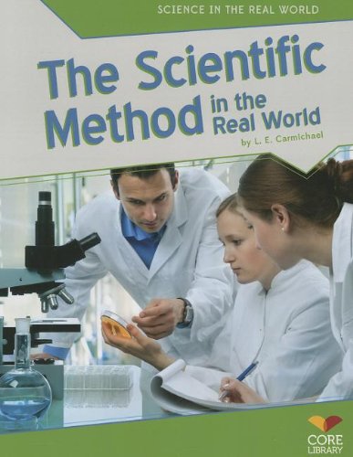 The Scientific Method in the Real World (Science in the Real World ...