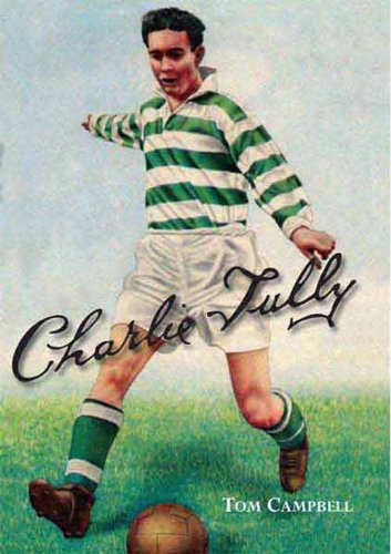 Charlie Tully . Celtic's Cheeky Chappie eBook : Campbell, Tom: Amazon ...