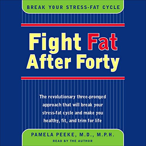 Amazon.com: Fight Fat After Forty: Break the Stress-Fat Cycle (Audible ...