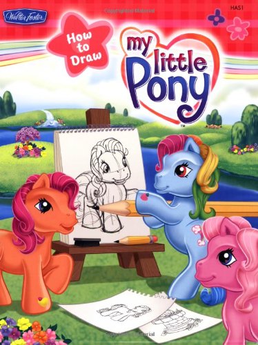 My Little Pony (Hasbro How to Draw Book): Foster, Walter: 9781560108047 ...