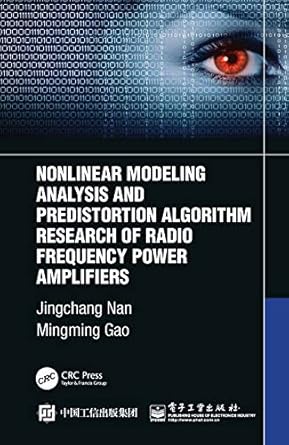 Nonlinear Modeling Analysis and Predistortion Algorithm Research of Radio Frequency Power ...