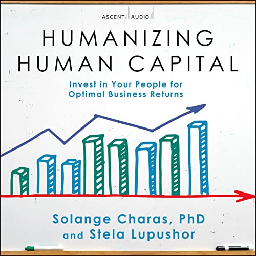 Amazon.com: Humanizing Human Capital: Invest in Your People for Optimal ...