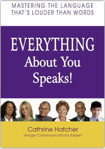 Amazon.com: EVERYTHING About You Speaks, Mastering the Language That's ...