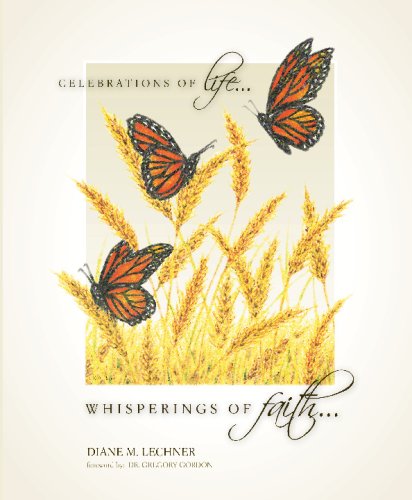 Celebrations of Life: Whisperings of Faith: Lechner, Diane M ...