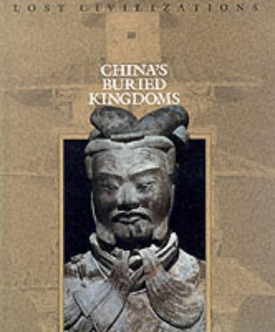 China's Buried Kingdoms (Lost Civilizations): Time-Life Books ...