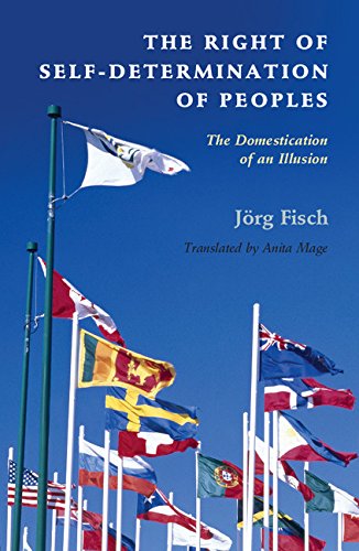 The Right of Self-Determination of Peoples: The Domestication of an ...