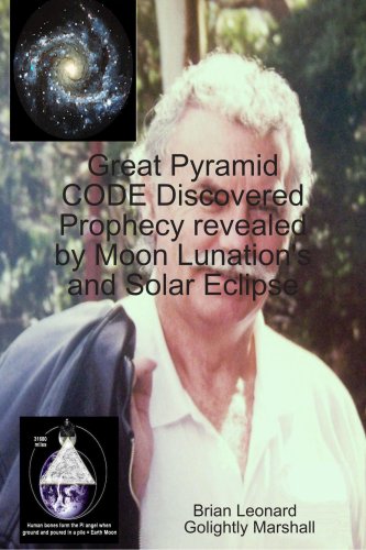 Great Pyramid Code Discovered Prophecy Revealed by Moon Lunation's and ...