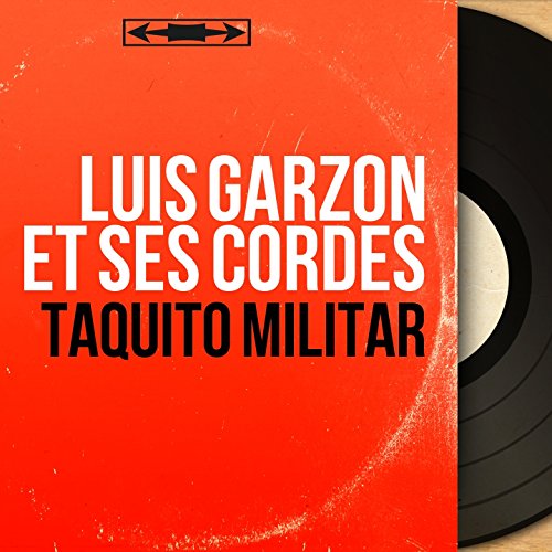 Amazon Music - Luis Garzon et ses CordesのTaquito Militar (Mono Version ...
