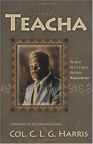 Amazon | Teacha: Autobiography, Colonel C.L.G. Harris of the Maroons ...