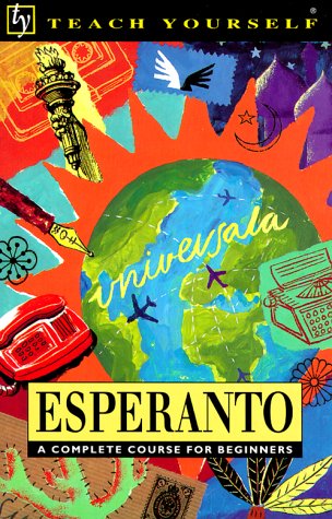 Esperanto (Teach Yourself) (Revised: 3rd Edition): John Cresswell, John ...