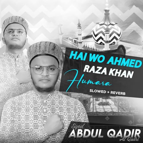 Amazon.co.jp: Hai Wo Ahmed Raza Khan Humara (Lofi-Mix) : Syed Abdul ...