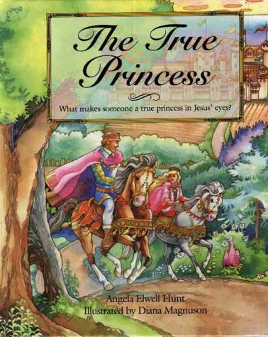 The True Princess: Hunt, Angela Elwell: 9781584740513: Amazon.com: Books