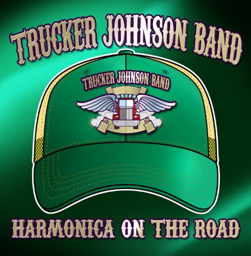 Amazon Music - Trucker Johnson BandのHarmonica On The Road - Amazon.co.jp