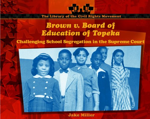 Brown V. Board of Education of Topeka: Challenging School Segregation ...