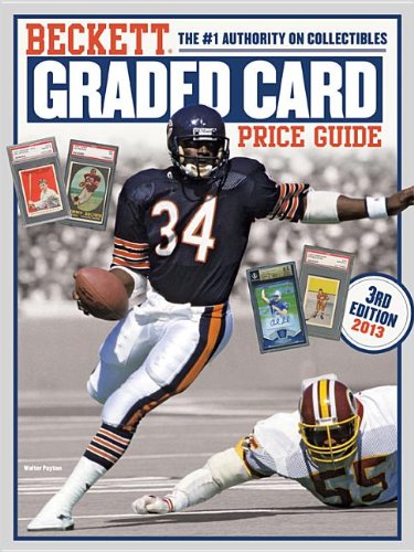 Beckett Graded Card Price Guide 2013: Beckett, James, III ...