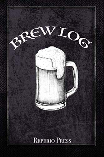 Brew Log: A Journal for Every Homebrewer and Craft Beer Lover to Review ...