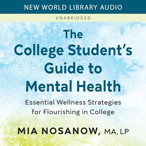 The College Student’s Guide to Mental Health: Essential Wellness ...