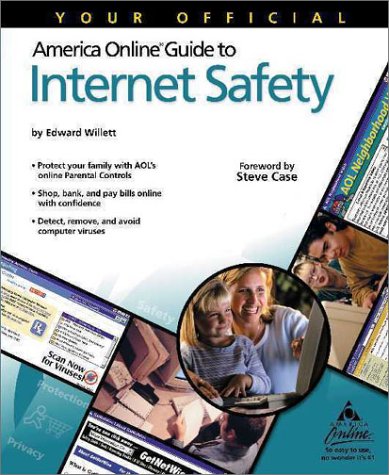 Your Official America Online Guide to Internet Safety: Willett, Edward ...