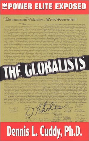 The Globalists: Dennis Cuddy: 9781575580869: Amazon.com: Books