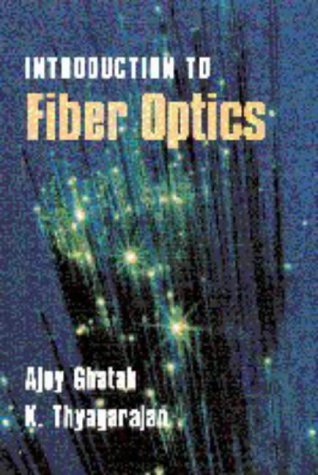 An Introduction to Fiber Optics: Amazon.co.uk: Ghatak, Ajoy ...