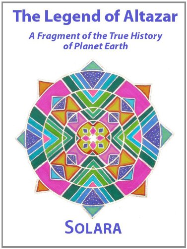The Legend of Altazar: A Fragment of the True History of Planet Earth ...