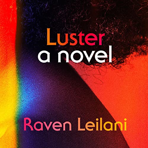 Amazon.com: Luster: A Novel (Audible Audio Edition): Raven Leilani ...