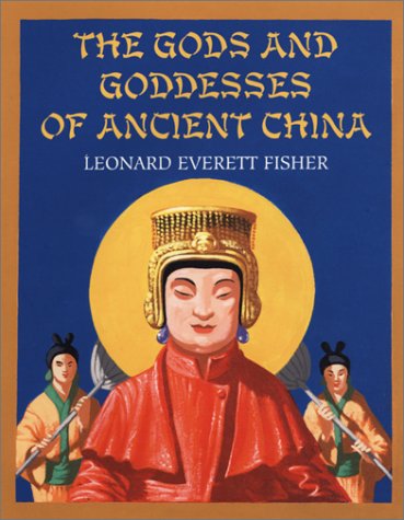 Gods and Goddesses of Ancient China: Fisher, Leonard Everett ...