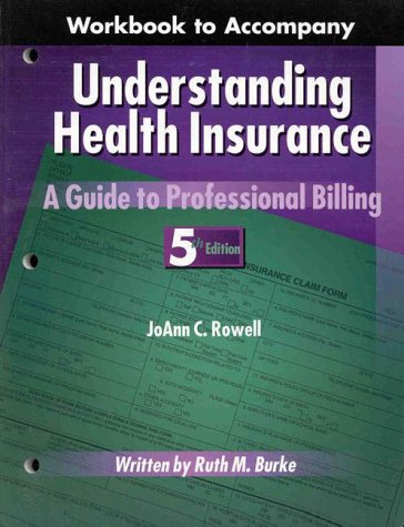 Understanding Health Insurance: A Guide to Professional Billing: Rowell ...