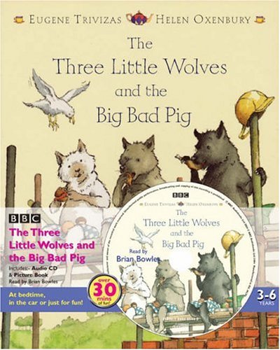The Three Little Wolves and the Big Bad Pig: Eugene Trivizas ...