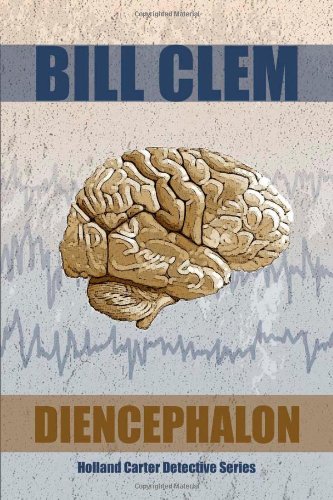 Diencephalon (Holland Carter Series): Bill Clem: 9780615137322: Amazon ...