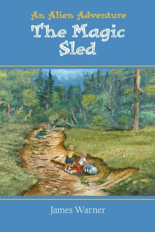 An Alien Adventure: The Magic Sled: Holder, Harry, Warner, James ...