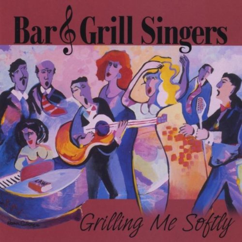 Amazon.com: Grilling Me Softly : The Bar and Grill Singers: Digital Music