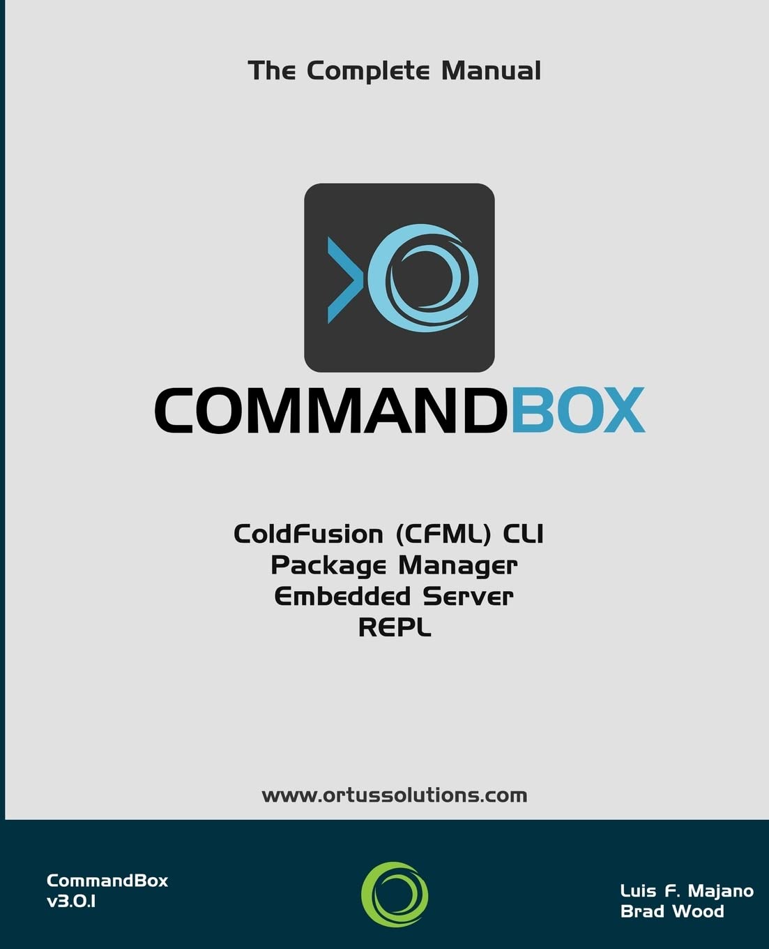 CommandBox : CLI, Package Manager, REPL & More: Majano, Luis Fernando, Wood, Brad: 9781511837026 ...