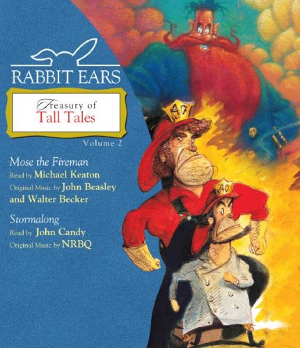 Rabbit Ears Treasury of Tall Tales: Volume Two: Mose the Fireman ...
