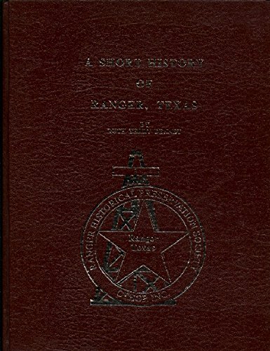 A Short History of Ranger, Texas: Ruth Terry Denney: Amazon.com: Books