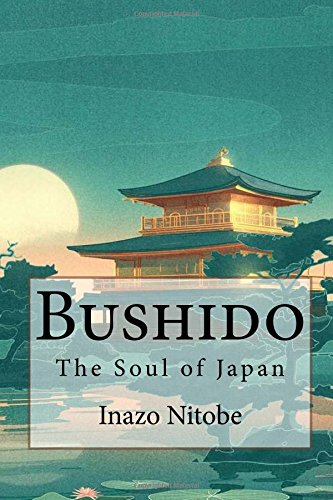 Bushido: The Soul of Japan : Nitobe, Inazo: Amazon.es: Libros