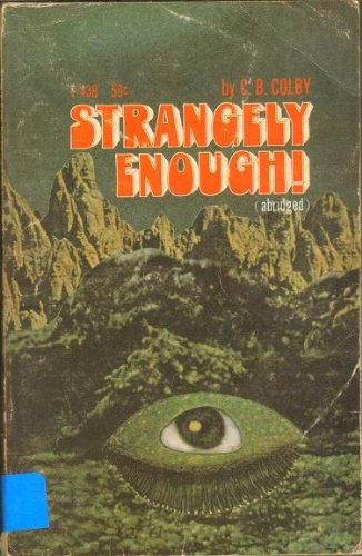Strangely Enough! T438: C.B. Colby: Amazon.com: Books