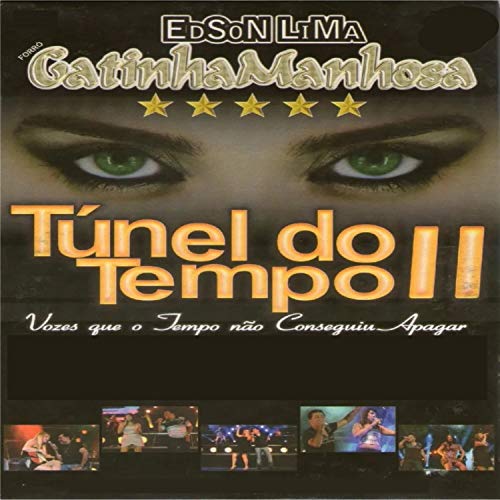 Amazon MusicでForró Gatinha Manhosa Edson LimaのTúnel do Tempo 2: Vozes ...