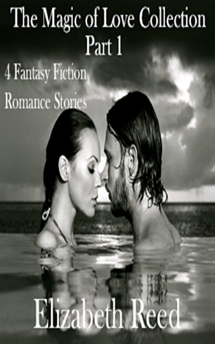 Amazon.com: The Magic of Love Collection Part 1: 4 Fantasy Fiction Romance Stories eBook : Reed ...
