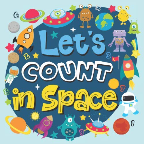 Let's Count In Space: Cosmos Counting Book For Kids, Activity and Fun ...