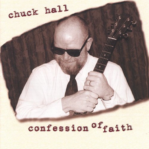 Amazon.com: Confession of Faith : Chuck Hall: Digital Music