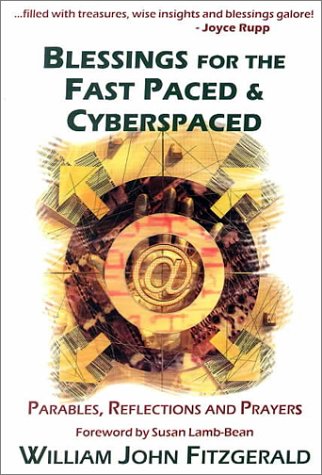 Blessings for the Fast Paced and Cyberspaced: Parables, Reflections ...