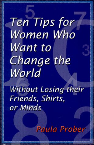Ten Tips for Women Who Want to Change the World Without Losing their ...