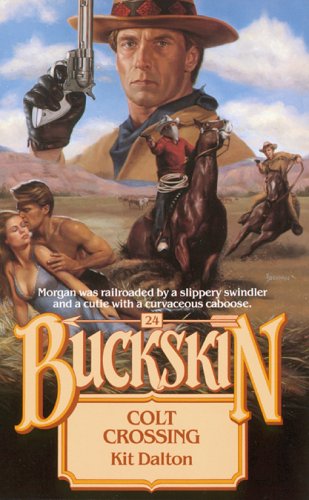 COLT CROSSING (Buckskin): Dalton, Kit: 9780843927283: Amazon.com: Books