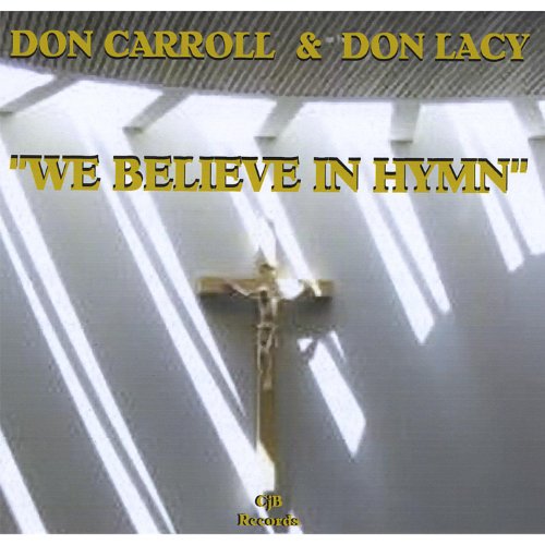 Amazon Music Unlimited - Don Carroll & Don Lacy 『We Believe in Hymn』