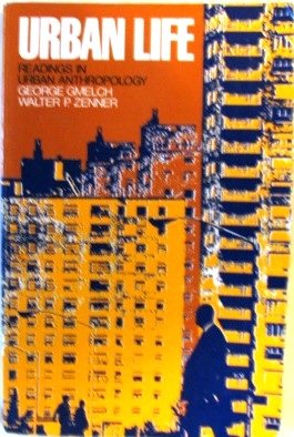 Urban Life: Readings in Urban Anthropology.: Gmelch, George, Walter P ...